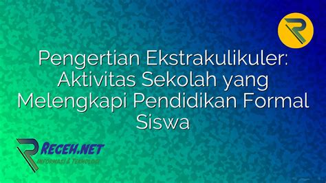 Pengertian Ekstrakulikuler Aktivitas Sekolah Yang Melengkapi