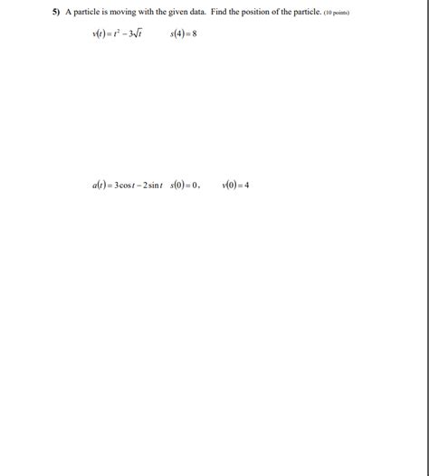 Solved 5 A Particle Is Moving With The Given Data Find The