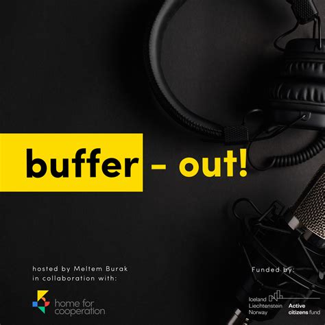 Buffer Out Podcast Series Launched Home For Cooperation