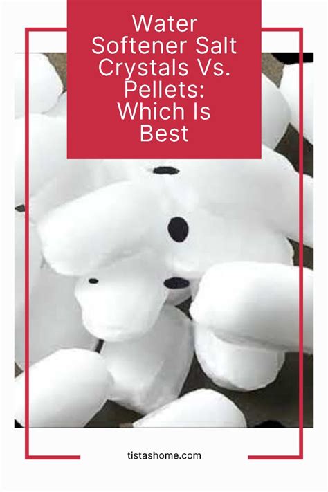 Water Softener Salt Crystals Vs Pellets Which Is Best Water