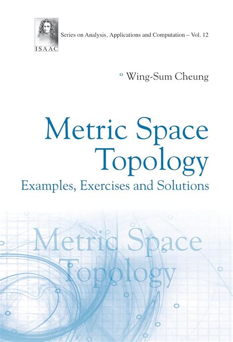 Metric Space Topology Examples Exercises And Solutions Series On Analysis Applications And