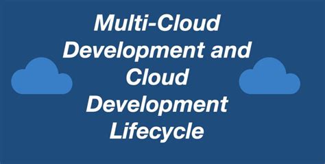 Multi Cloud Development And Cloud Development Lifecycle Learn By Cloud Solutions Academy