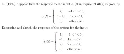 Solved Suppose That The Response To The Input Chegg Com