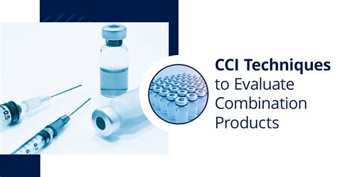 Cci Techniques To Evaluate Combination Products