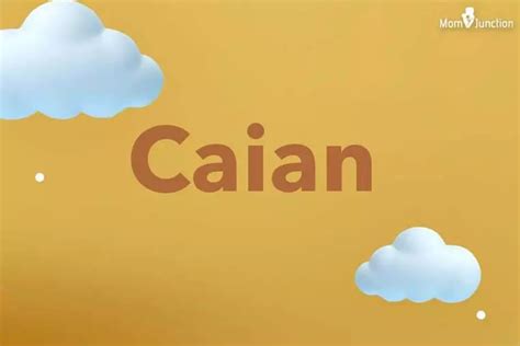 Caian Name Complete Meaning Origin And Pronunciation Guide Meaning Origin Popularity