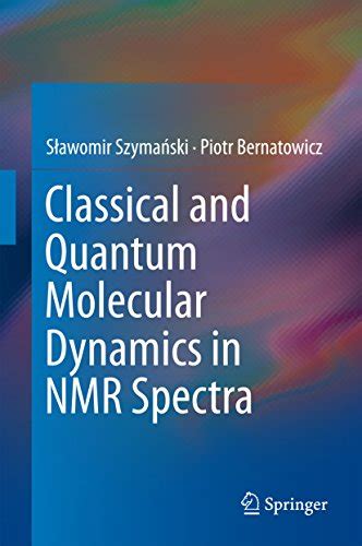 Classical And Quantum Molecular Dynamics In Nmr Spectra By Sławomir Szymański Pdf Free