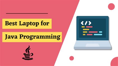11 Best Laptop For Java Programming In 2024