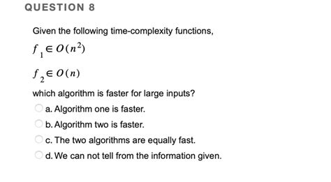 Solved Given The Following Time Complexity Functions