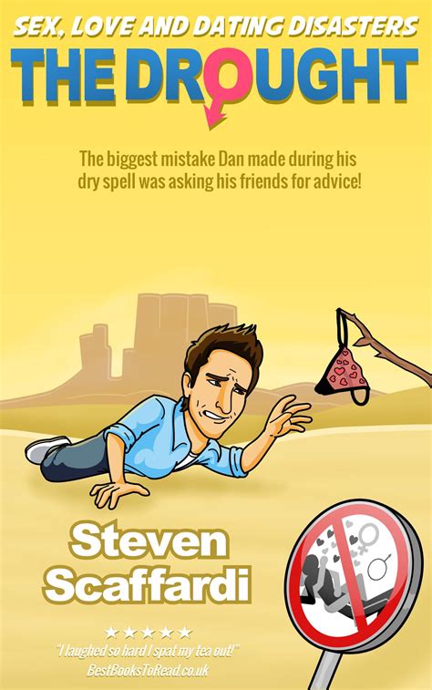 The Drought Sex Love Dating Disasters By Steven Scaffardi Goodreads