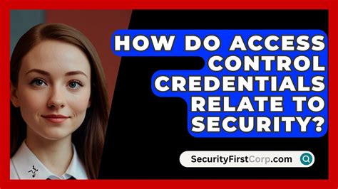 How Do Access Control Credentials Relate To Security Youtube