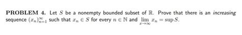 Solved PROBLEM 4. Let S be a nonempty bounded subset of R. | Chegg.com