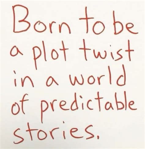 The Plot Twist 🫧 Meaningful Quotes Life Quotes Twisted Quotes