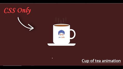 How To Make Cup Of Tea With Smoke Animation By Html And Css Only Youtube