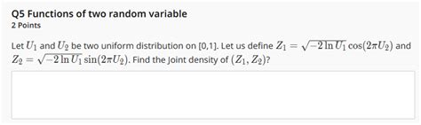 Solved Q5 ﻿functions Of ﻿two Random Variable2 ﻿pointslet U1