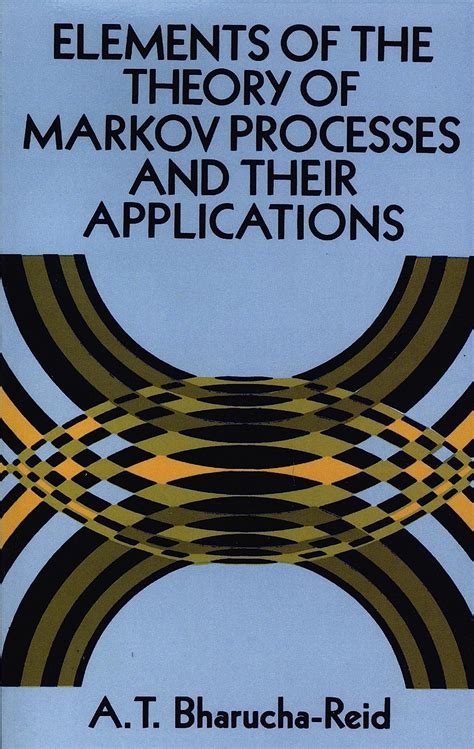 Elements Of The Theory Of Markov Processes And Their Applications Dover Books On Mathematics