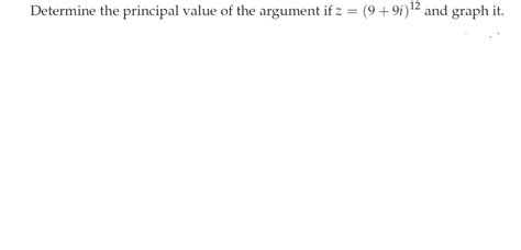 Solved Determine The Principal Value Of The Argument Ifz Chegg