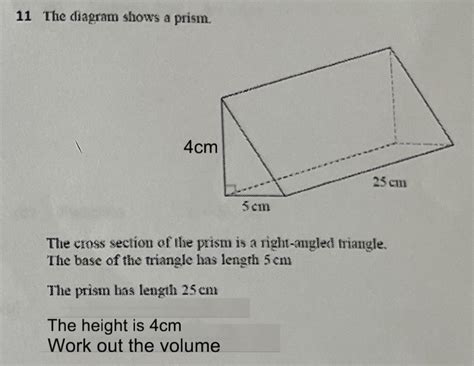 Solved 11 The Diagram Shows A Prism The Cross Section Of The Prism Is A Right Angled Triangle