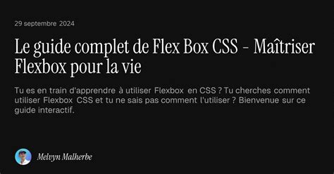 Le Guide Complet De Flex Box Css Maîtriser Flexbox Pour La Vie