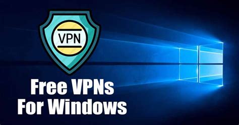10 Best Free Vpns Services For Windows 1011 In 2024