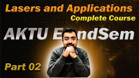 Lec 02 Ii Aktu Ii Laser System And Applications Ii Spatial Temporal Coherence Ii Sem 3 4 Youtube