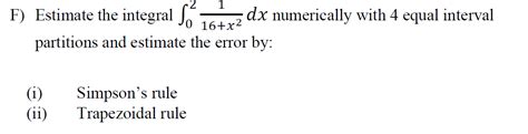 Solved 1 F Estimate The Integral F Dx Numerically With 4