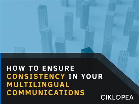 How To Ensure Consistency In Your Multilingual Communications Ciklopea