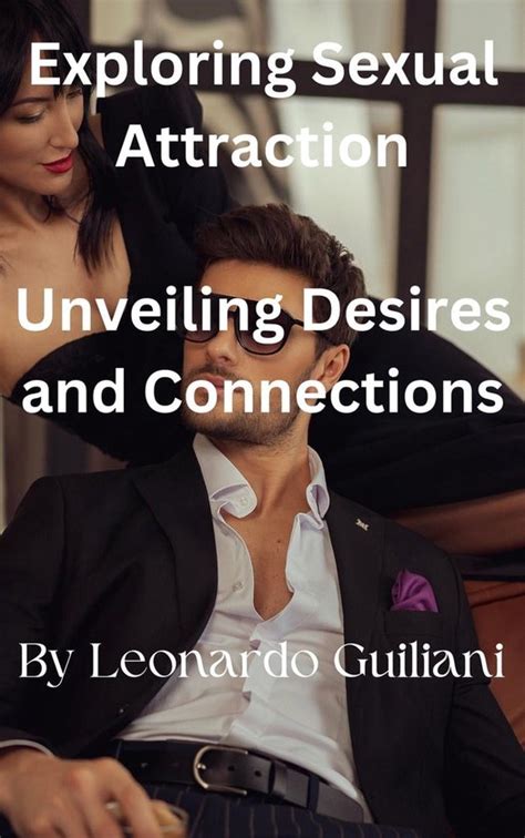 Exploring Sexual Attraction Unveiling Desires And Connections Ebook Leonardo Bol