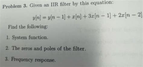 Solved Problem Given An IIR Filter By This Equation Chegg