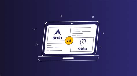 Arch Linux Vs Debian Choose The Best Distribution For You