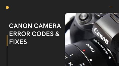 Here Find Canon Camera Error Codes And Fixes Canon Camera Error Codes List Canon Camera Error