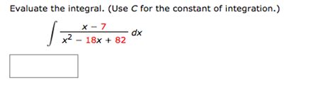 Solved Evaluate The Integral Use C For The Constant Of Chegg Com