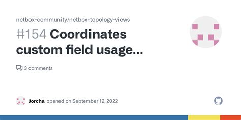 coordinates custom field usage · issue 154 · netbox community