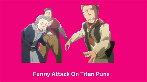 Smash The Seriousness 150 Funny Attack On Titan Puns