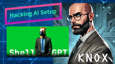 Knox Ethical Hacking Part 2 Hacking Setup Ssh And Shellgpt Youtube