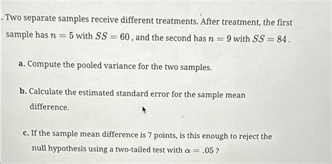 two separate samples receive different treatments