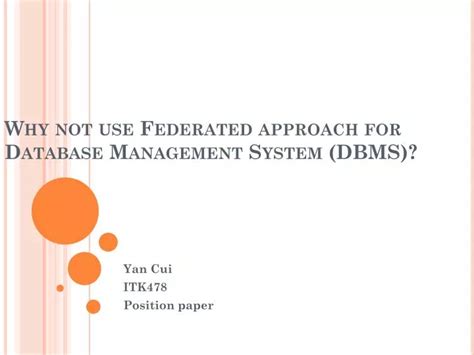 Ppt Why Not Use Federated Approach For Database Management System Dbms Powerpoint