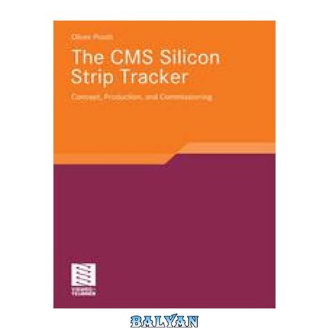 دانلود کتاب The Cms Silicon Strip Tracker Concept Production And Commissioning بلیان