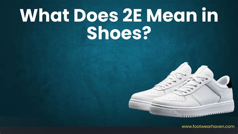 What Does 2e Mean In Shoes Foot Wear Haven