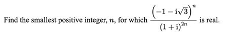 Solved Find The Smallest Positive Integer N ﻿for Which