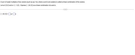 solved a sum of scalar multiples of two vectors such as au