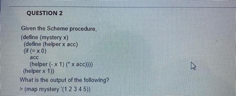 solved given the scheme procedure define mystery x