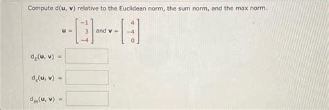 solved compute d u v relative to the euclidean norm the