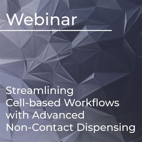 Streamlining Cell Based Assays With Non Contact Dispensing