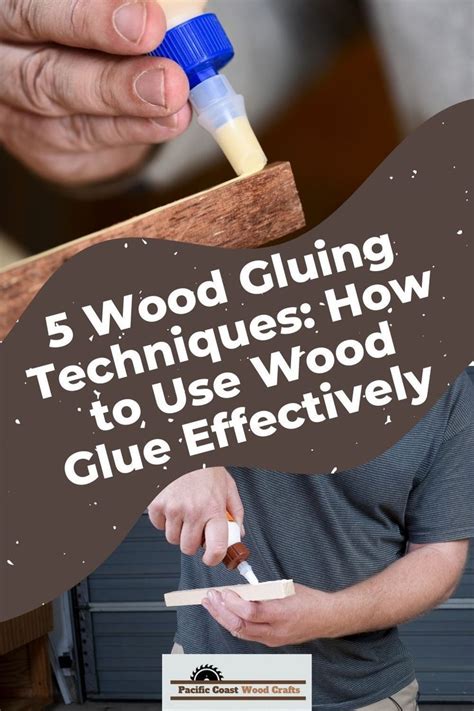 5 Wood Gluing Techniques How To Use Wood Glue Effectively For Your