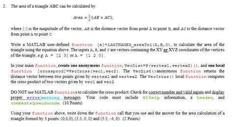 Solved 2 The Area Of A Triangle Abc Can Be Calculated By Area Ab X Ac Where Ab Is The