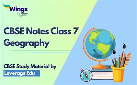cbse notes class 7 geography leverage edu