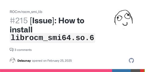 [issue] How To Install `librocm Smi64 So 6` · Issue 215 · Rocm Rocm Smi Lib · Github