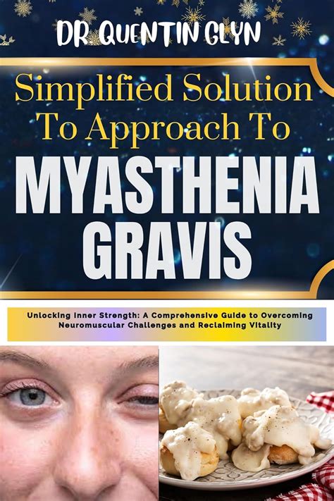 Simplified Solution Approach To Myasthenia Gravis Unlocking Inner Strength A Comprehensive