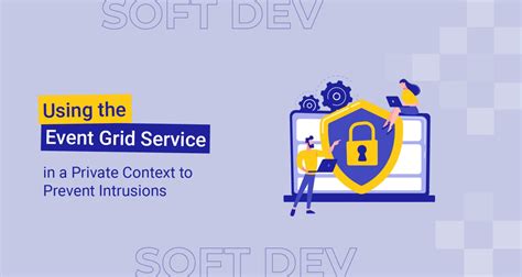 using the event grid service in a private context to prevent intrusions
