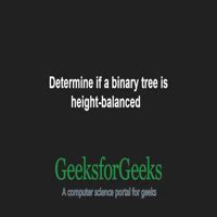 Determine If A Binary Tree Is Height Balanced GeeksforGeeks Videos